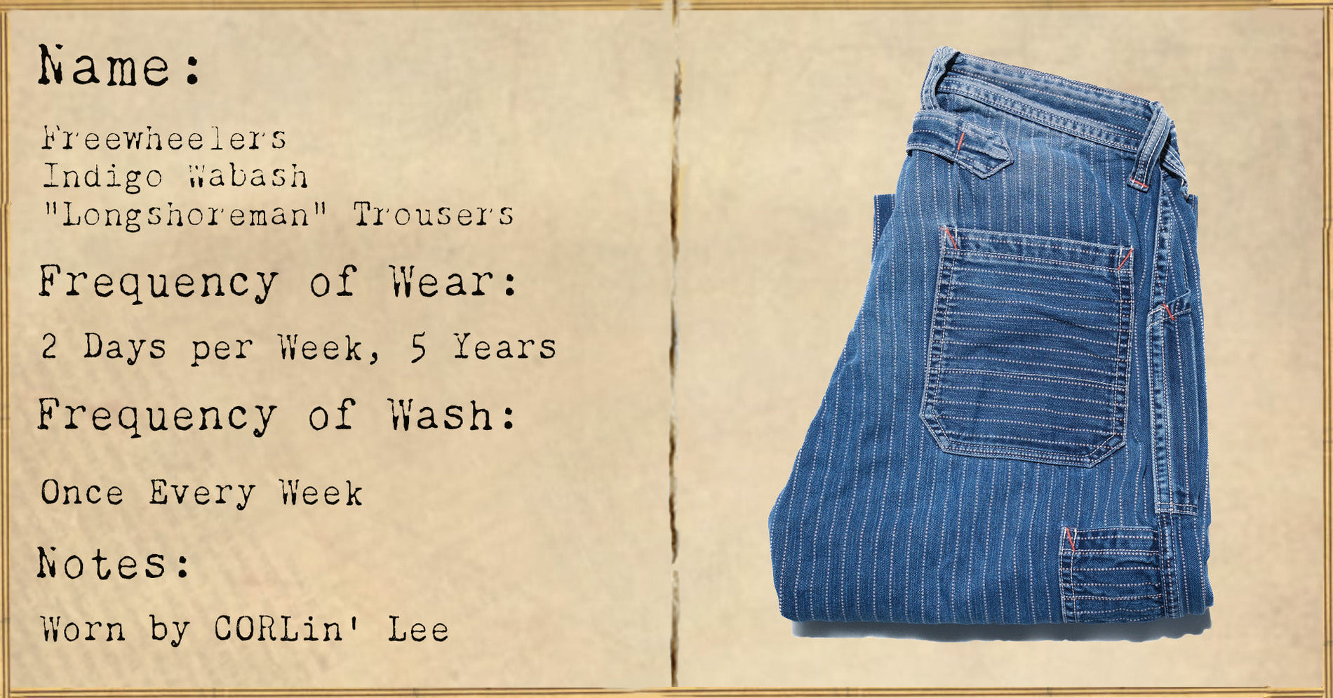 FILE 025: Freewheelers Indigo Wabash "Longshoreman" Trousers -- 5 Year ...